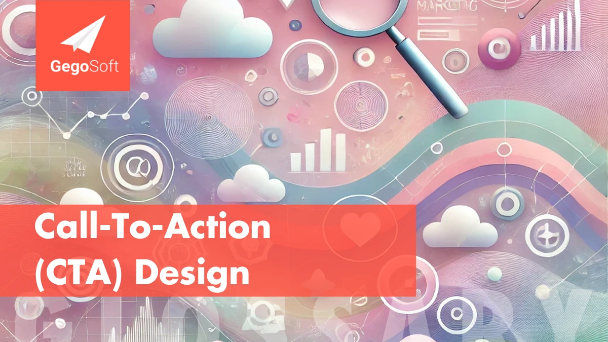 What is Call-To-Action (CTA) Design? Tips to Boost Engagement